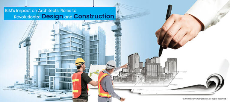 How BIM Impacts Architects’ Role in Construction Projects