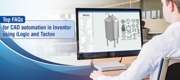 5 FAQs: CAD Automation using Inventor iLogic and Tacton | Hitech